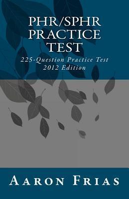 Phr/Sphr Practice Test: Presented by Phrprep.com by Aaron Frias | Goodreads