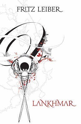 Lankhmar (Fafhrd and the Gray Mouser, #1-4) by Fritz Leiber | Goodreads