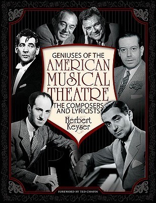 Geniuses of the American Musical Theatre: The Composers and Lyricists ...