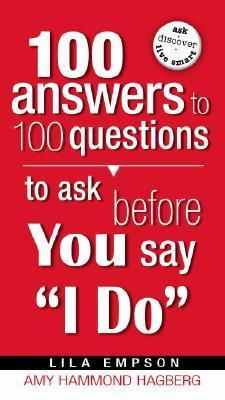 100 Answers To 100 Questions To Ask Before You Say I Do by Amy Hammond ...