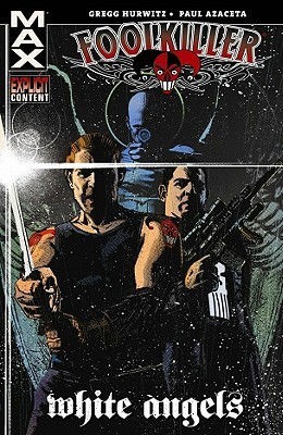 Foolkiller MAX: White Angels by Gregg Hurwitz | Goodreads