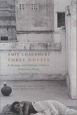 Three Novels : A Strange and Sublime Address', ' Afternoon Raag ...