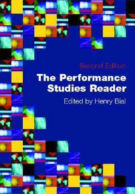 The Performance Studies Reader by Henry Bial | Goodreads
