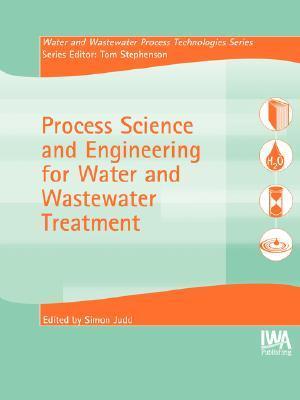 Process Science and Engineering for Water and Wastewater Treatment by ...