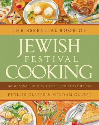 The Essential Book of Jewish Festival Cooking: 200 Seasonal Holiday ...