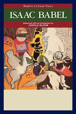 Isaac Babel (Modern Critical Views) by Harold Bloom | Goodreads