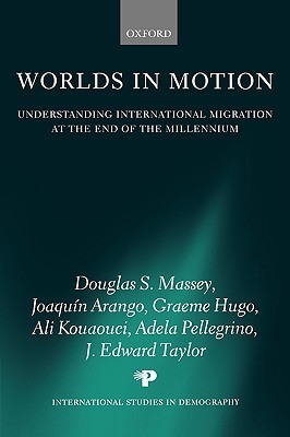 Worlds in Motion: Understanding International Migration at the End of the Millennium by Douglas ...