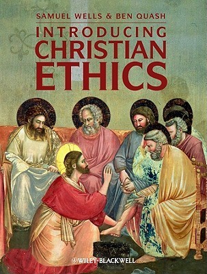 Introducing Christian Ethics by Samuel Wells | Goodreads