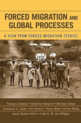 Forced Migration and Global Processes: A View from Forced Migration ...
