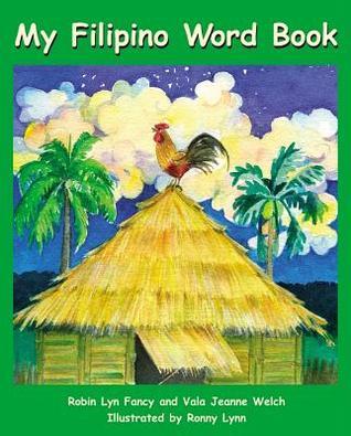 My Filipino Word Book by robin Lyn Fancy | Goodreads