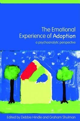 The Emotional Experience of Adoption: A Psychoanalytic Perspective by ...