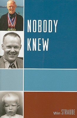 Nobody Knew by Win Straube | Goodreads