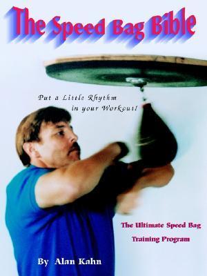 The Speed Bag Bible: The Ultimate Speed Bag Training Program by Alan H ...