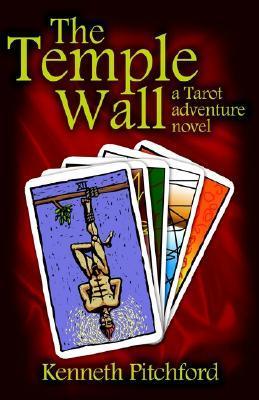 The Temple Wall: a Tarot adventure novel by Kenneth Pitchford | Goodreads
