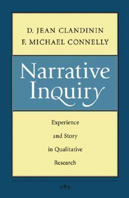 Narrative Inquiry: Experience and Story in Qualitative Research by D ...