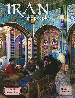 Iran - The People (Revised, Ed. 2) (Lands, Peoples, & Cultures by April ...