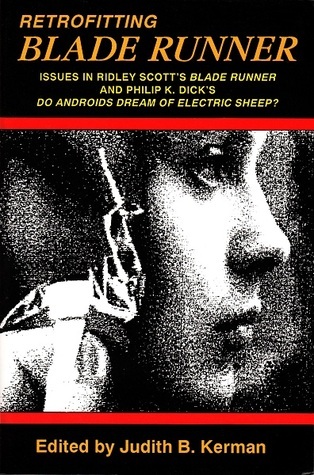Retrofitting Blade Runner: Issues in Ridley Scott's Blade Runner and ...