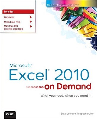 Microsoft Excel 2010 On Demand by Steve Johnson | Goodreads