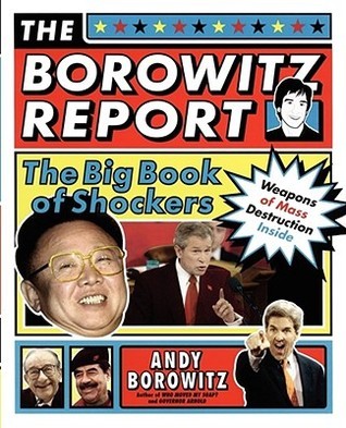 The Borowitz Report: The Big Book of Shockers by Andy Borowitz | Goodreads