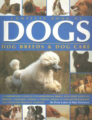 Complete Book of Dogs, Dog Breeds and Dog Care by Mike Stockman | Goodreads