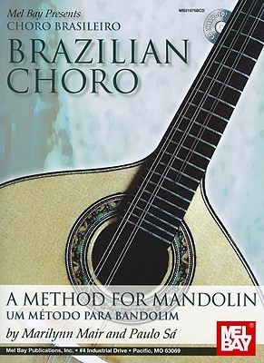 Brazilian Choro / Choro Brasileiro: A Method for Mandolin and Bandolim ...