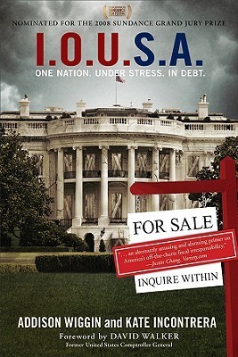 I.O.U.S.A.: One Nation. Under Stress. In Debt. by Addison Wiggin ...