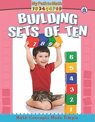 Building Sets of Ten (My Path to Math - Level 1) by Minta Berry | Goodreads
