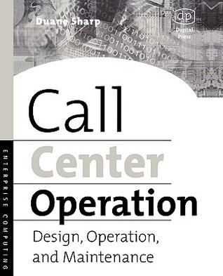 Call Center Operation: Design, Operation, and Maintenance by Duane ...