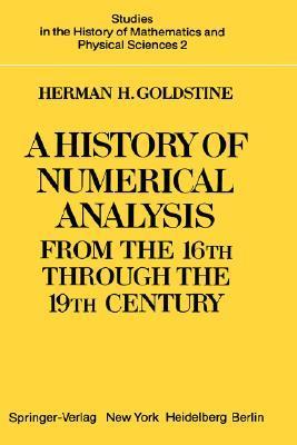A History of Numerical Analysis from the 16th through the 19th Century ...