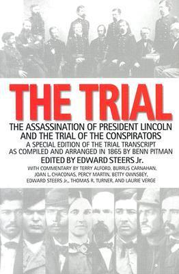 The Trial: The Assassination of President Lincoln and the Trial of the ...