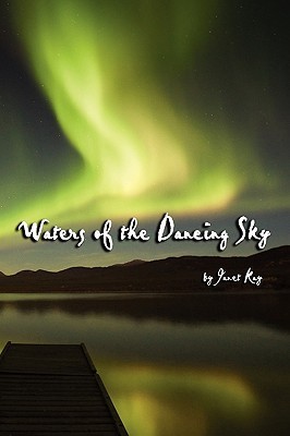 Waters of the Dancing Sky by Janet Kay | Goodreads