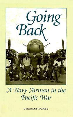 Going Back: A Navy Airman in the Pacific War by Charles Furey | Goodreads