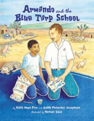Armando and the Blue Tarp School by Edith Hope Fine | Goodreads