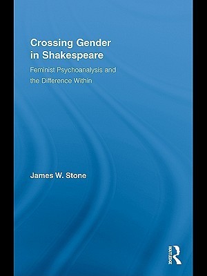 Crossing Gender in Shakespeare by James W. Stone | Goodreads