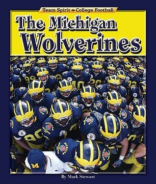 Michigan Wolverines, the by Mark Stewart | Goodreads