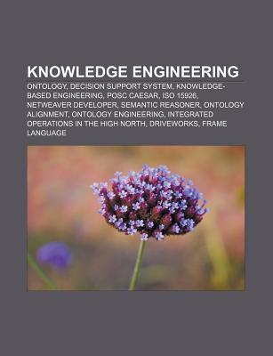 Knowledge Engineering: Ontology, Decision Support System, Knowledge ...