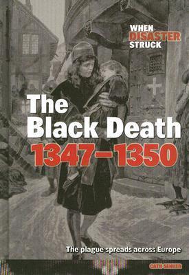 The Black Death 1347-1350: The Plague Spreads Across Europe by Cath ...