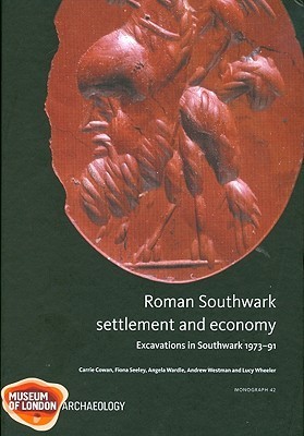 Roman Southwark - Settlement and Economy by Carrie Cowan | Goodreads