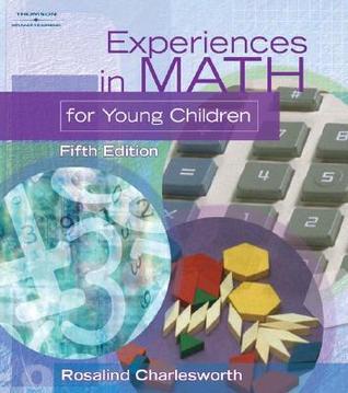 Experiences in Math for Young Children by Rosalind Charlesworth | Goodreads