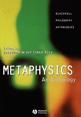 Metaphysics: An Anthology by Jaegwon Kim | Goodreads
