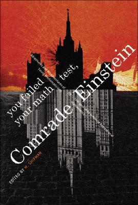 YOU FAILED YOUR MATH TEST, COMRADE EINSTEIN: ADVENTURES AND ...