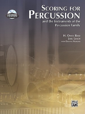 Scoring for Percussion: and the Instruments of the Percussion Family ...