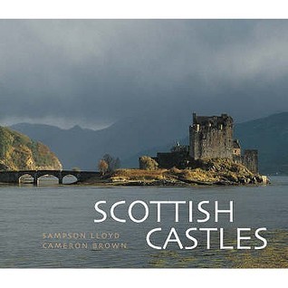 Scottish Castles by Sampson Lloyd | Goodreads
