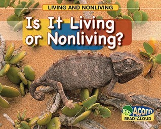 Is It Living or Nonliving? by Rebecca Rissman | Goodreads