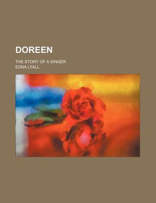 Doreen: The Story of a Singer by Edna Lyall | Goodreads