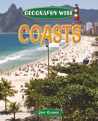 Coasts (Geography Wise) by Jen Green | Goodreads