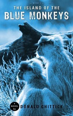The Island of the Blue Monkeys by Donald E. Chittick | Goodreads