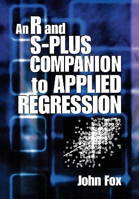 An R and S-Plus Companion to Applied Regression by John D. Fox | Goodreads