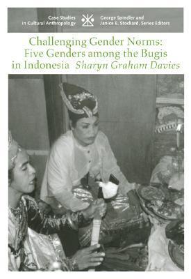 Challenging Gender Norms: Five Genders Among Bugis in Indonesia by Sharyn Graham Davies | Goodreads