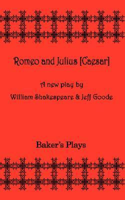 Romeo and Julius [Caesar] by Jeff Goode | Goodreads